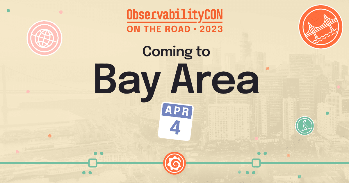 ObservabilityCON on the Road Bay Area 2023 | Grafana Labs