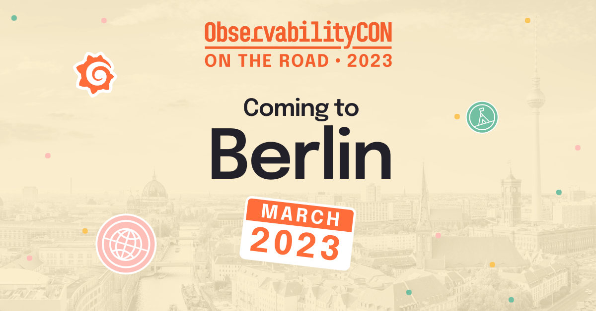 Berlin ObservabilityCON on the Road 2023 | Grafana Labs