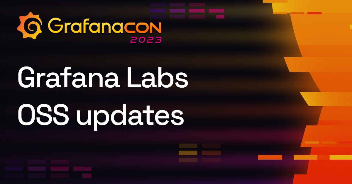 Grafana Labs OSS projects: Discover the latest and greatest features ...
