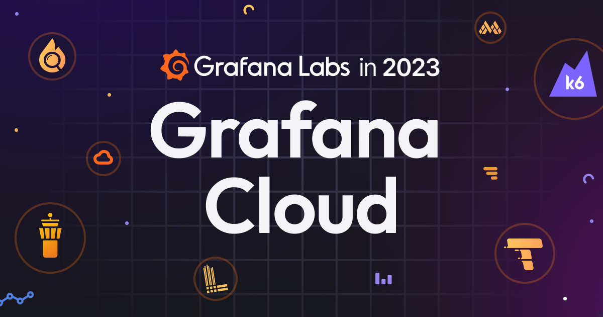 Grafana Cloud 2023: Year in review | Grafana Labs