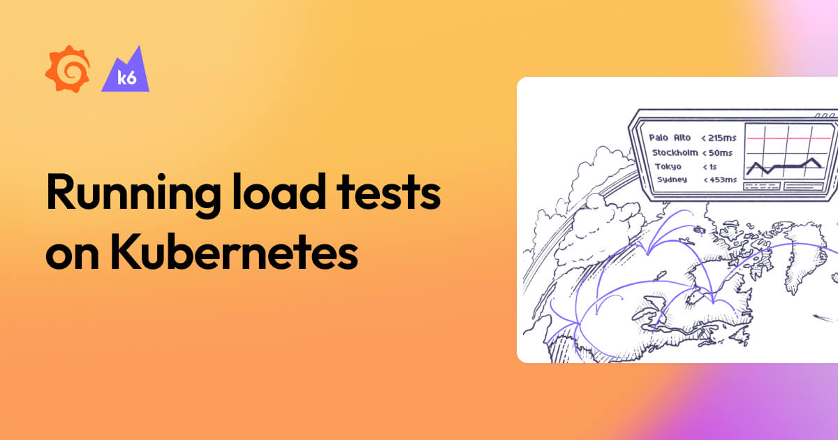 Running distributed load tests on Kubernetes | Grafana Labs