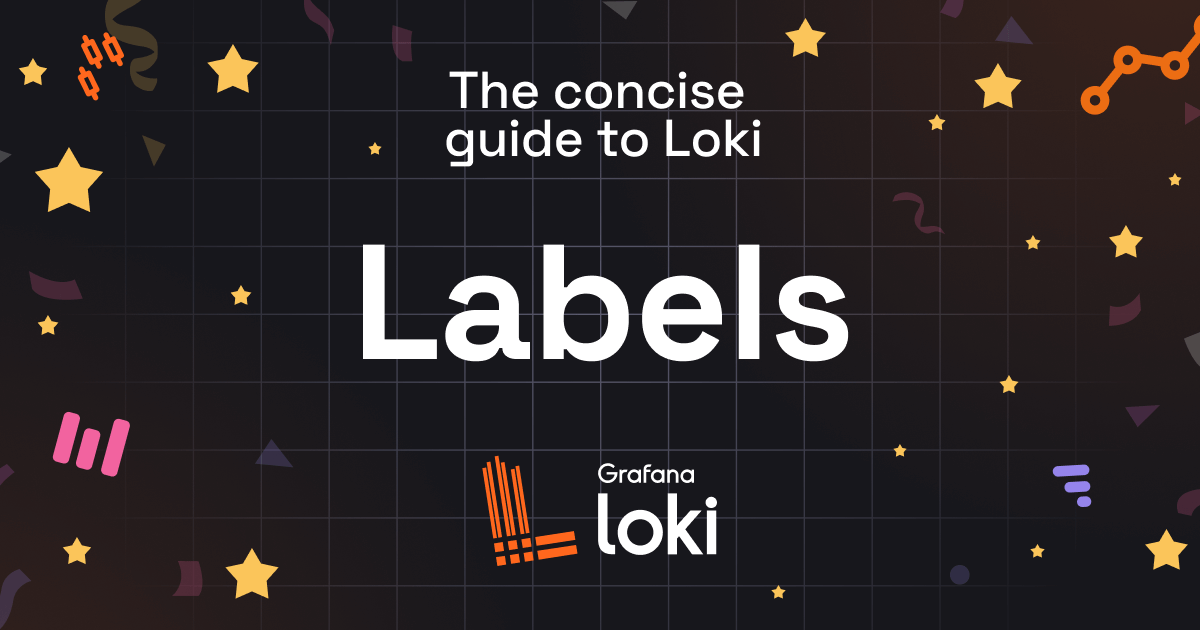 The concise guide to Grafana Loki: Everything you need to know about labels | Grafana Labs