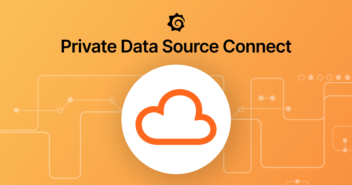 Unify and query private network data in Grafana Cloud: Private Data Source Connect is now GA ...