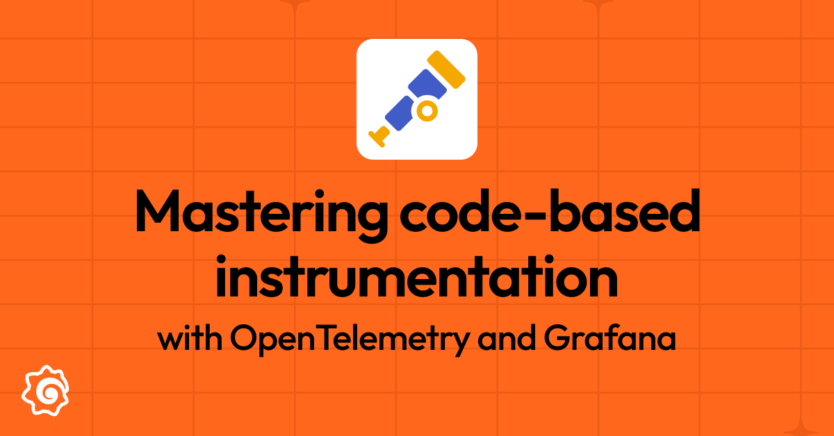 Mastering Opentelemetry Instrumentation And Grafana Grafana Labs