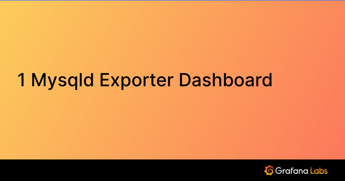 1 Mysqld Exporter Dashboard 中文版 | Grafana Labs