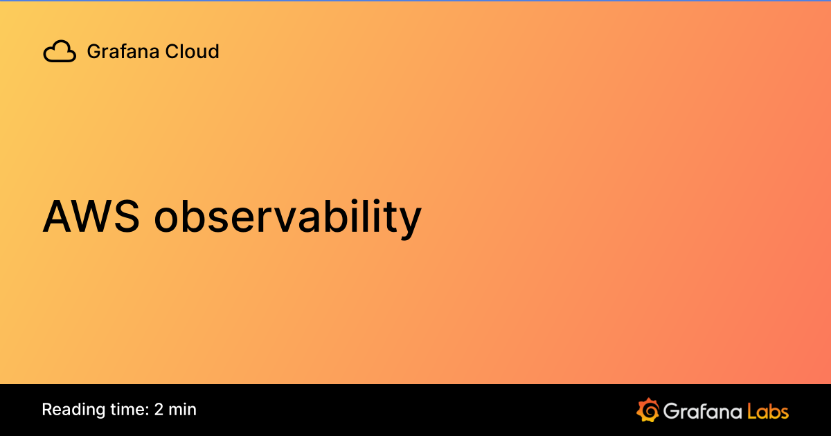 AWS observability | Grafana Cloud documentation