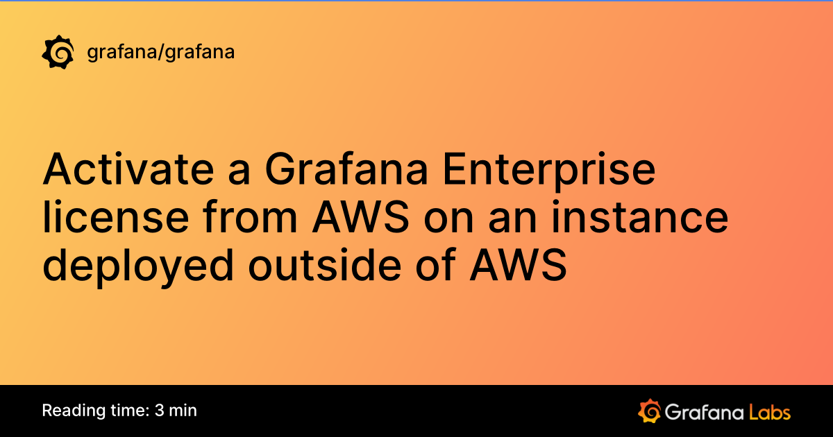 Activate a Grafana Enterprise license from AWS on an instance deployed ...