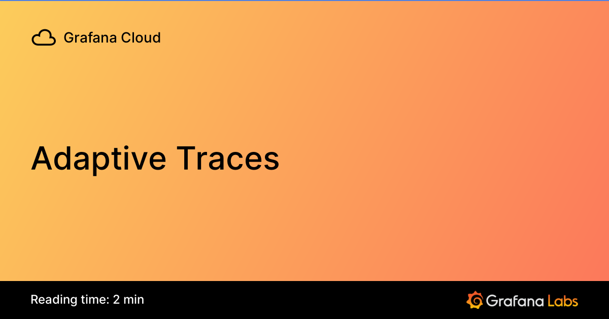 Adaptive Traces | Grafana Cloud documentation