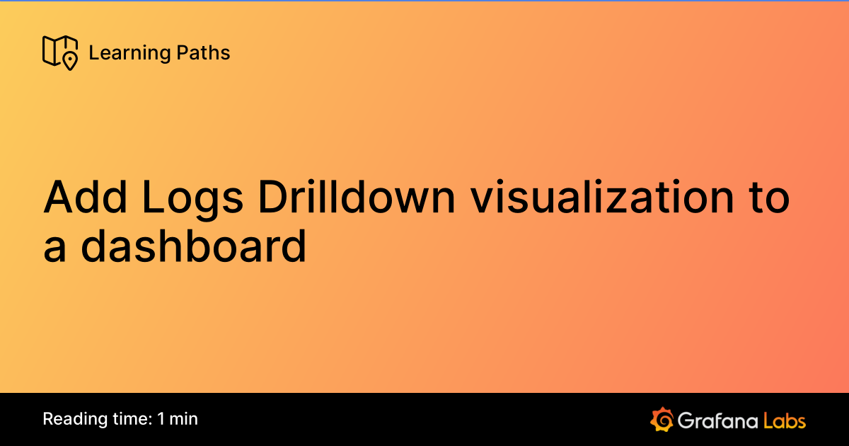 Add Logs Drilldown visualization to a dashboard | Grafana Labs
