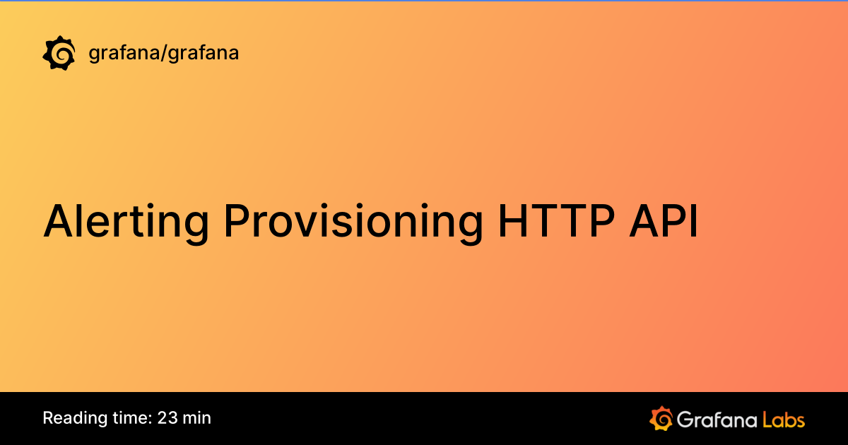 Alerting Provisioning HTTP API | Grafana documentation