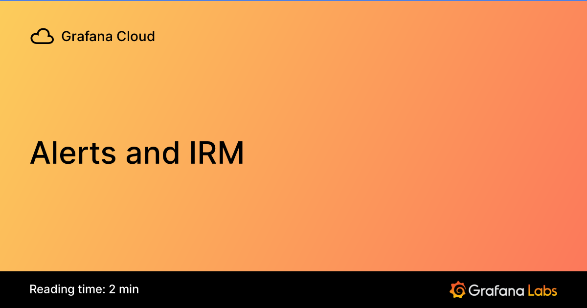 Alerts and IRM | Grafana Cloud documentation