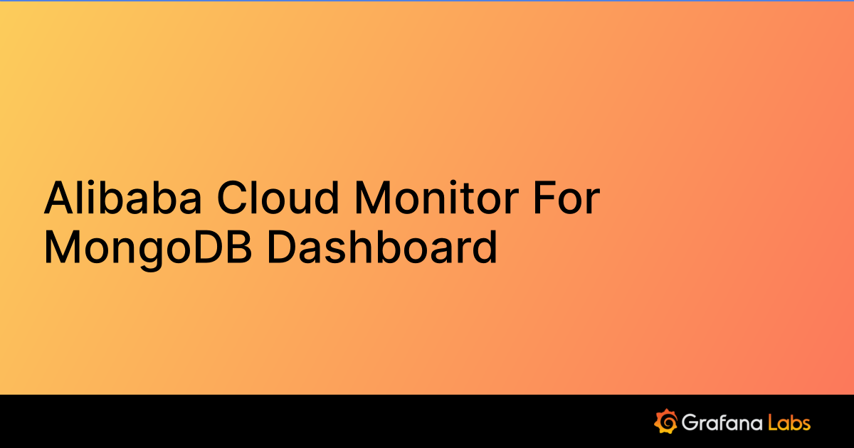 Alibaba Cloud Monitor For MongoDB Dashboard | Grafana Labs