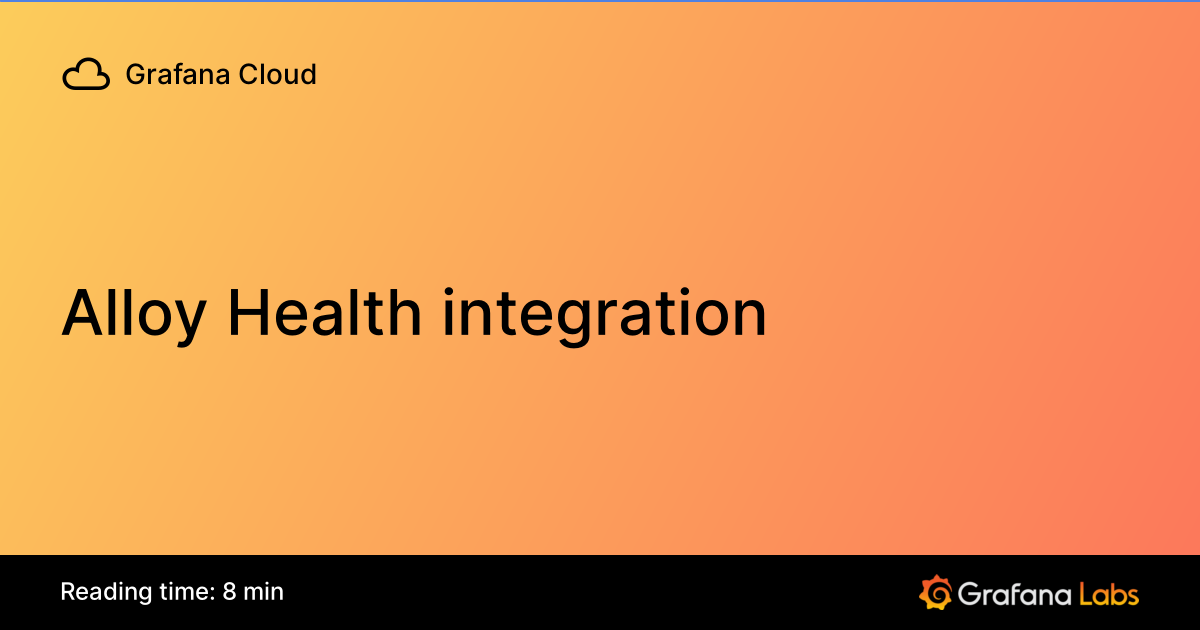 Alloy Health integration | Grafana Cloud documentation