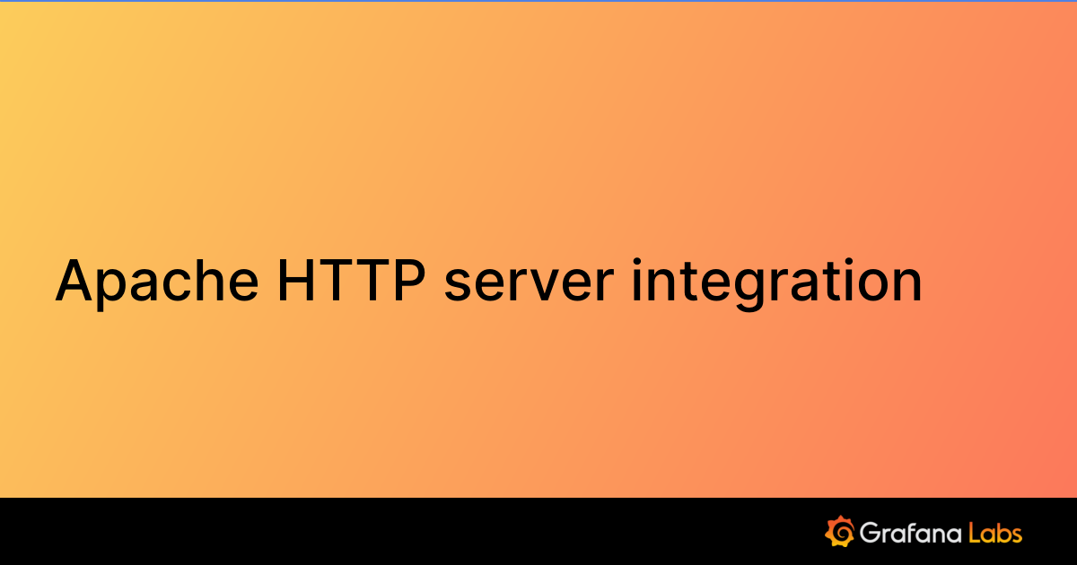 Apache HTTP server integration | Grafana Cloud documentation