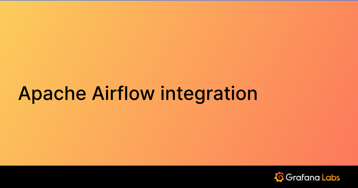 Apache Airflow integration | Grafana Cloud documentation