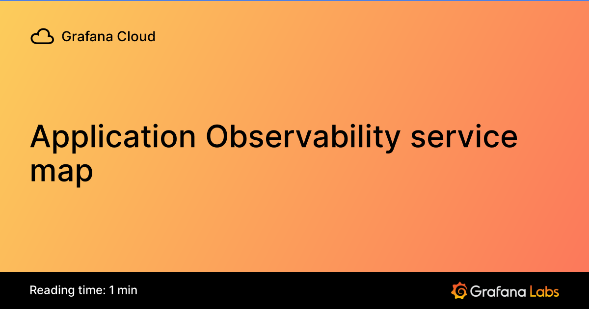 Application Observability service map | Grafana Cloud documentation