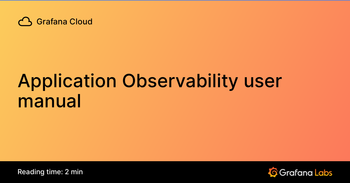 Application Observability user manual | Grafana Cloud documentation