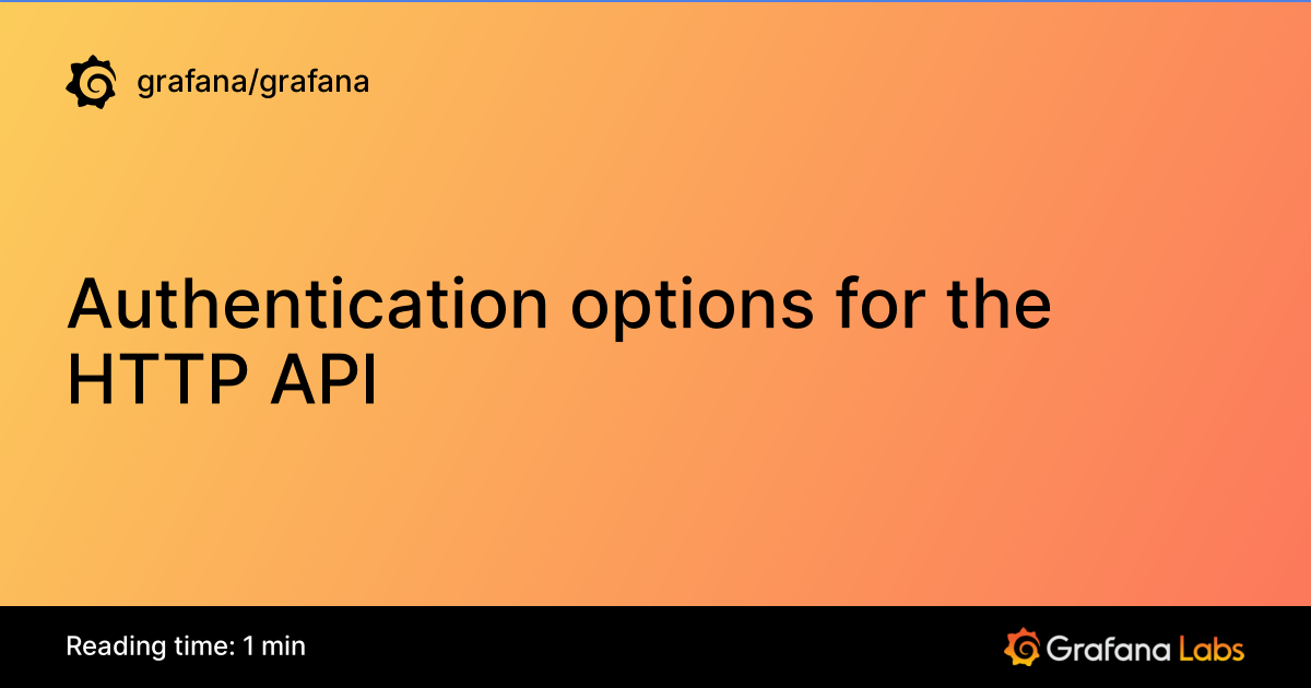 Authentication options for the HTTP API | Grafana documentation