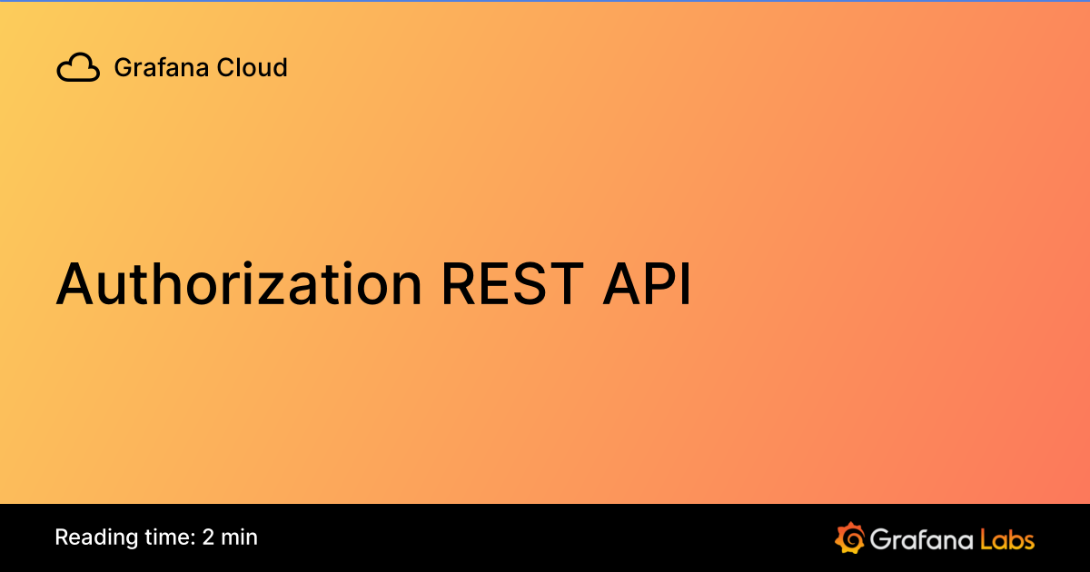 Authorization REST API | Grafana Cloud documentation