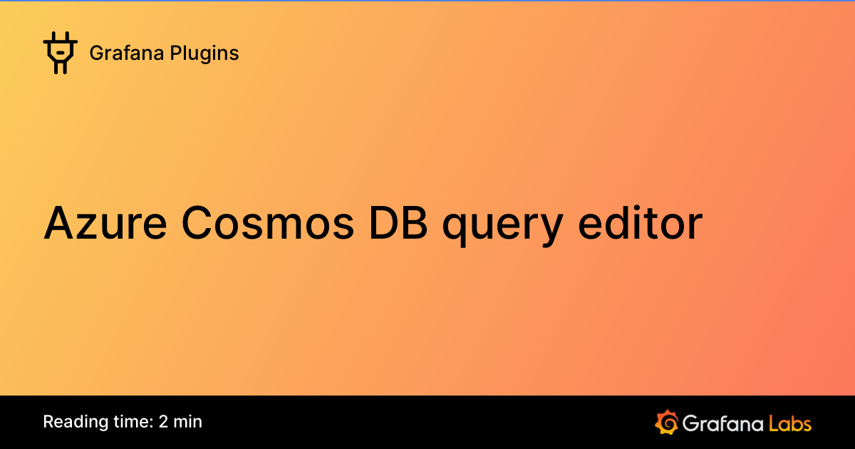 Azure Cosmos DB query editor | Grafana Enterprise Plugins documentation