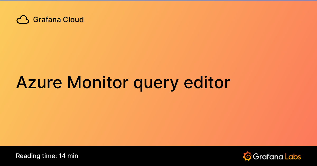 Azure Monitor query editor | Grafana Cloud documentation