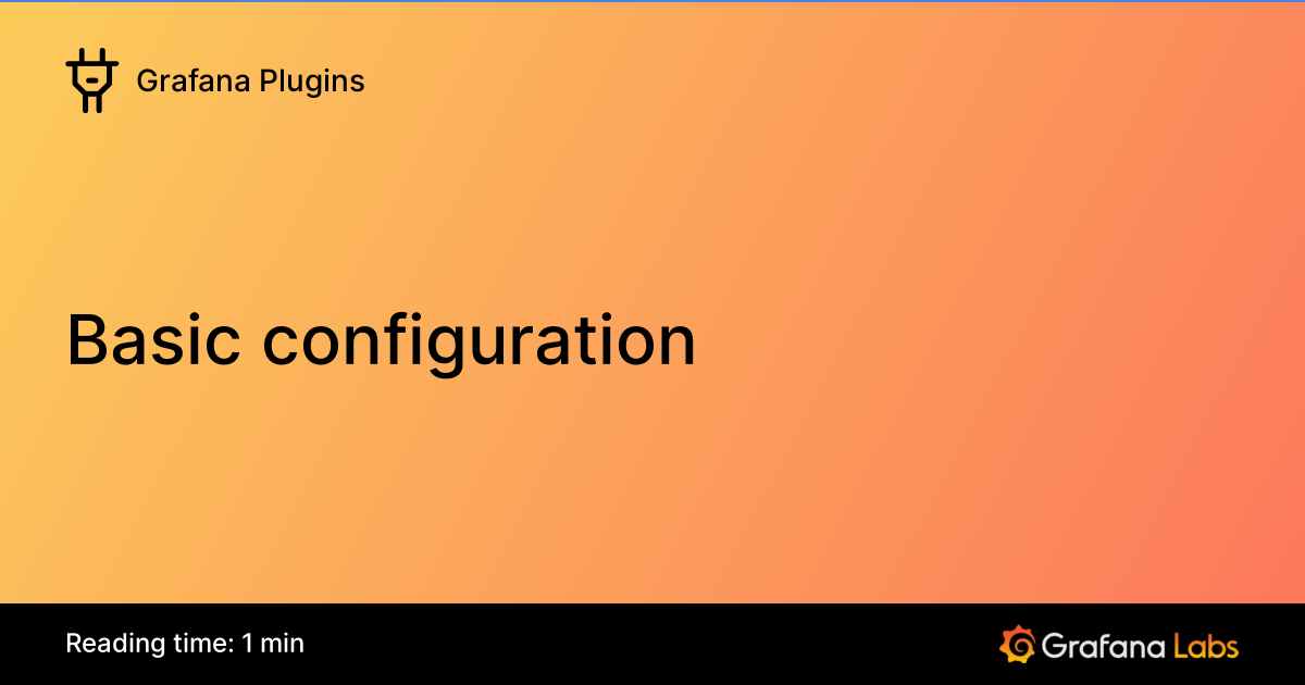 Basic configuration | Grafana Plugins documentation