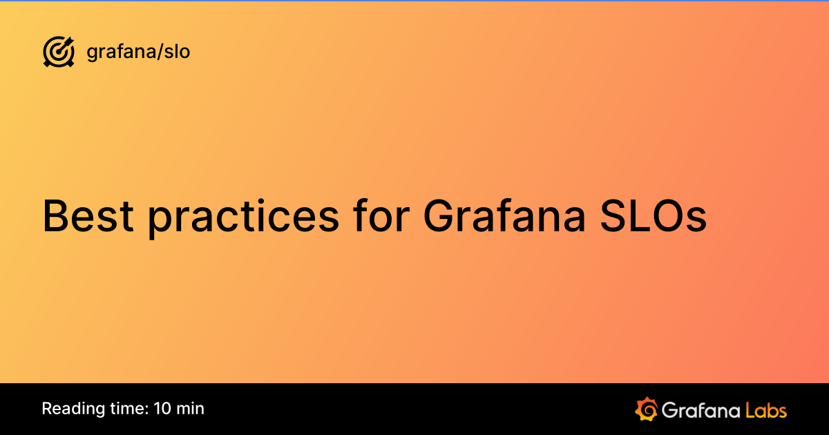Best practices for Grafana SLOs | Grafana Cloud documentation