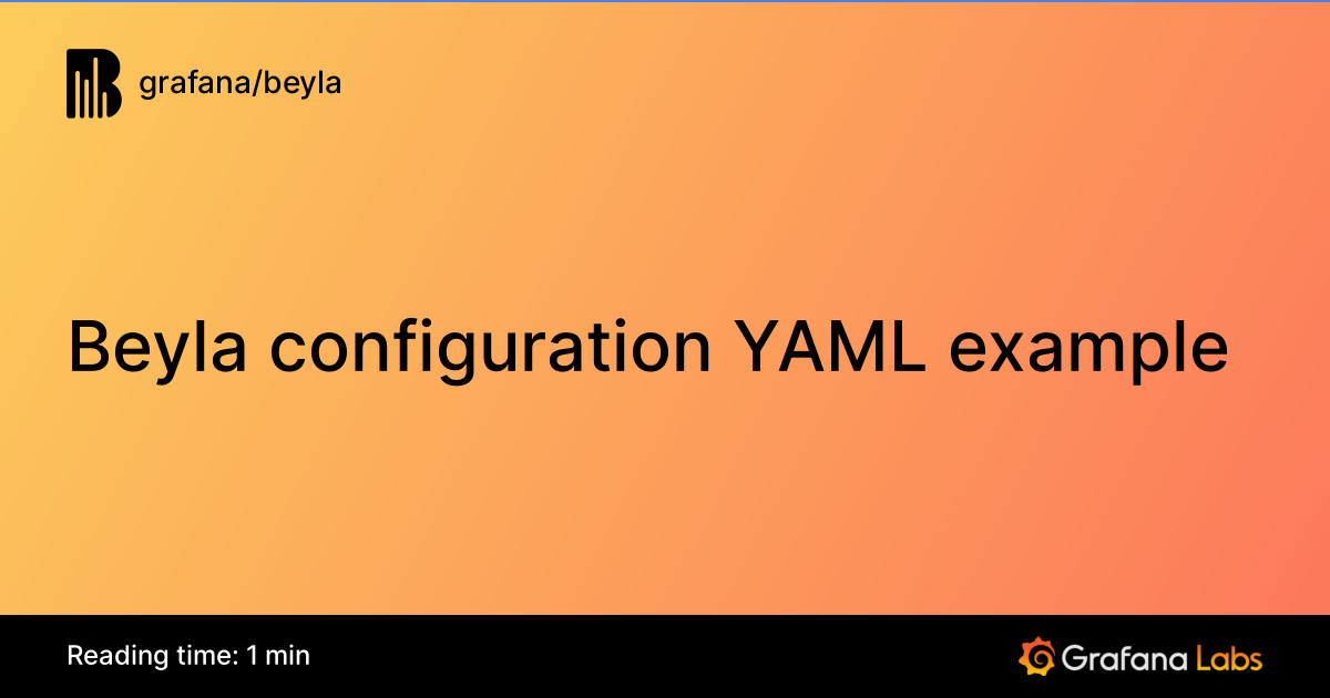 Beyla configuration YAML example | Grafana Beyla documentation