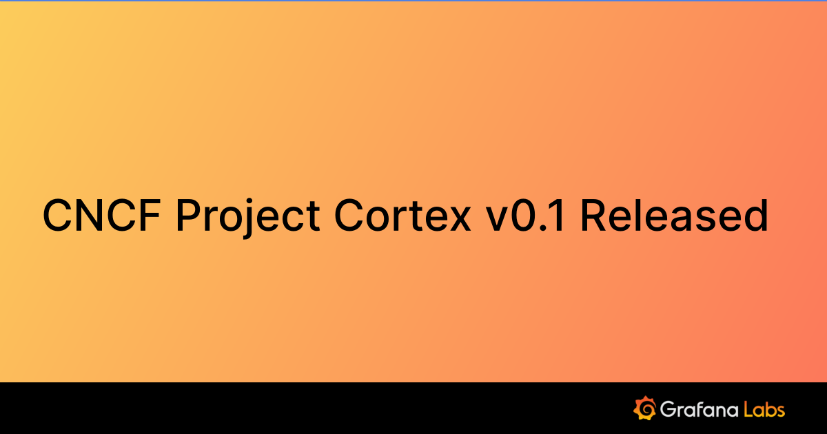 Cortex, the scalable Prometheus project, has advanced to incubation ...
