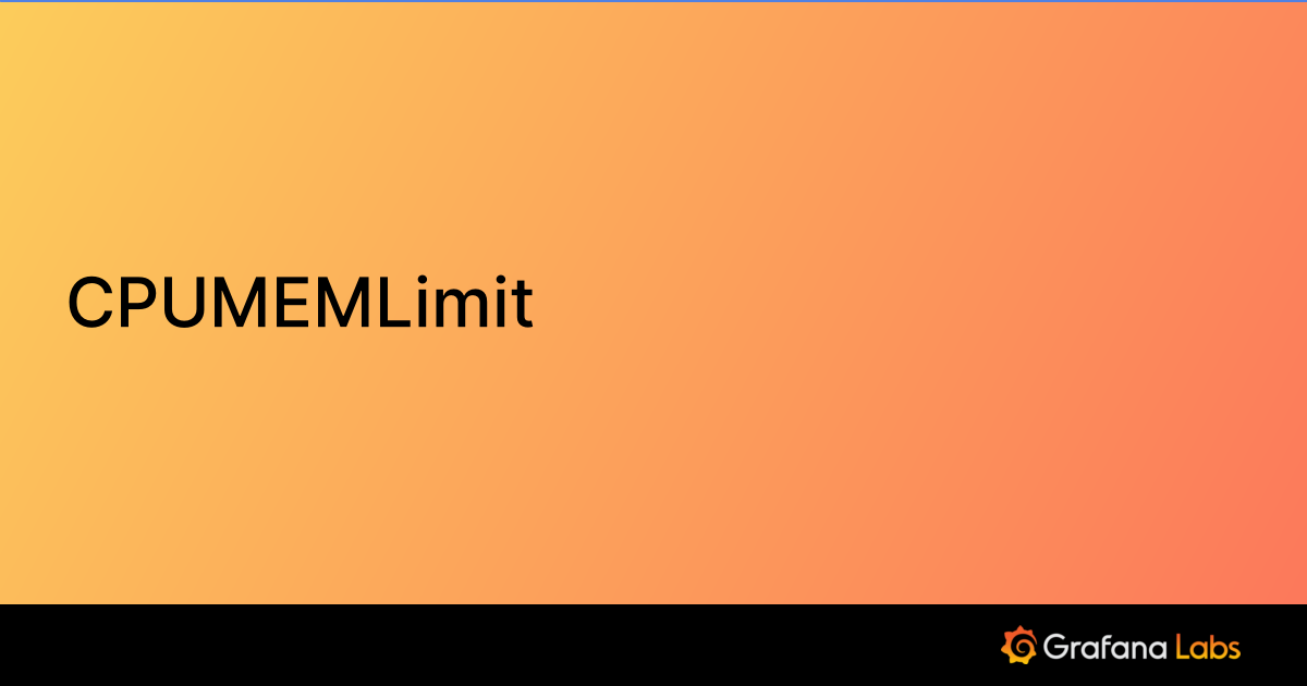 CPU与MEM资源总体使用情况及Limit总体情况 | Grafana Labs