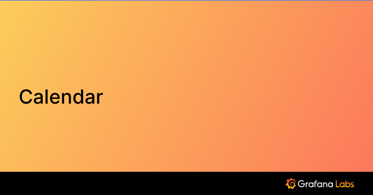 Calendar Plugin For Grafana Grafana Labs