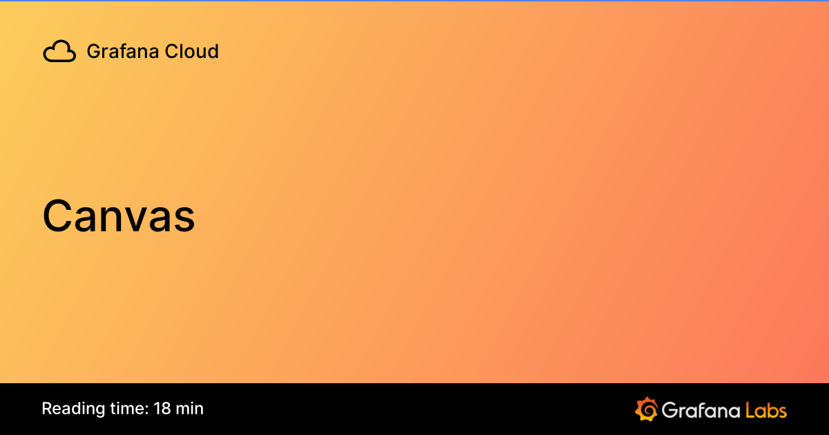 Canvas | Grafana Cloud documentation
