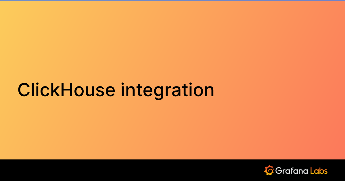 ClickHouse integration | Grafana Cloud documentation