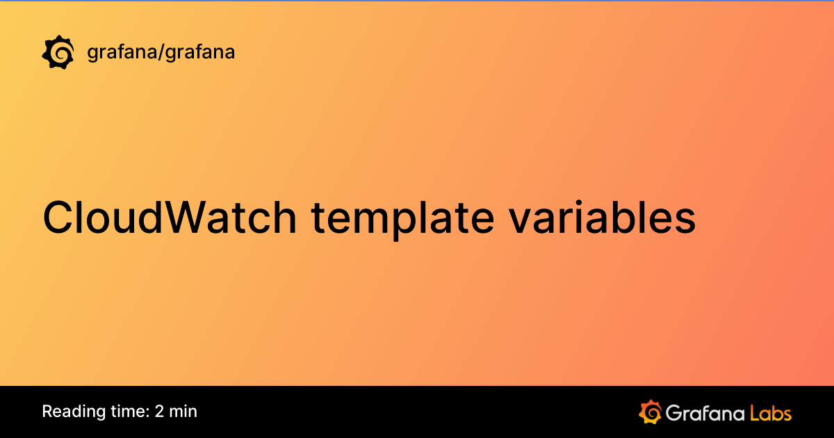 CloudWatch template variables | Grafana documentation