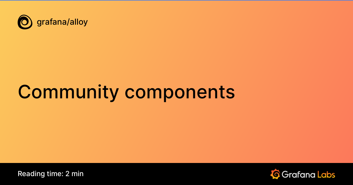 Community components | Grafana Alloy documentation