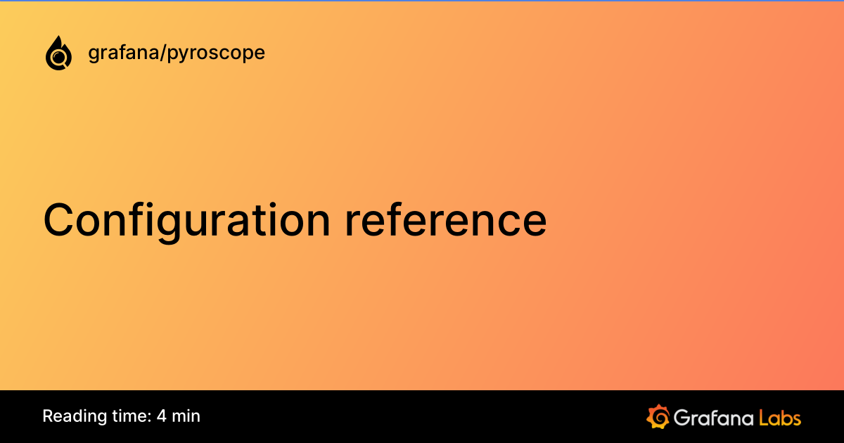 Configuration Reference Grafana Pyroscope Documentation