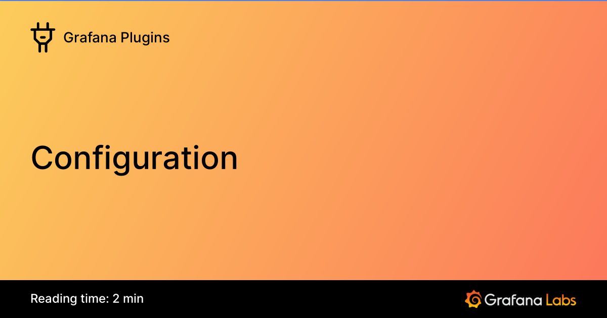 Configuration | Grafana Plugins documentation