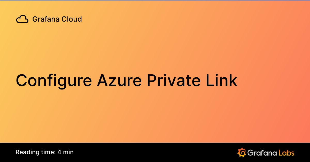 Configure Azure Private Link | Grafana Cloud documentation