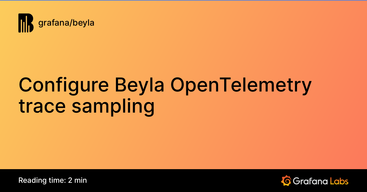 Configure Beyla OpenTelemetry trace sampling | Grafana Beyla documentation