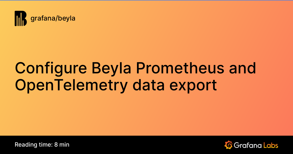Configure Beyla Prometheus and OpenTelemetry data export | Grafana ...