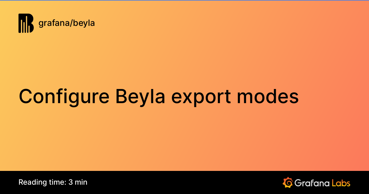 Configure Beyla export modes | Grafana Beyla documentation