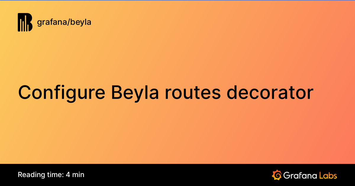 Configure Beyla routes decorator | Grafana Beyla documentation