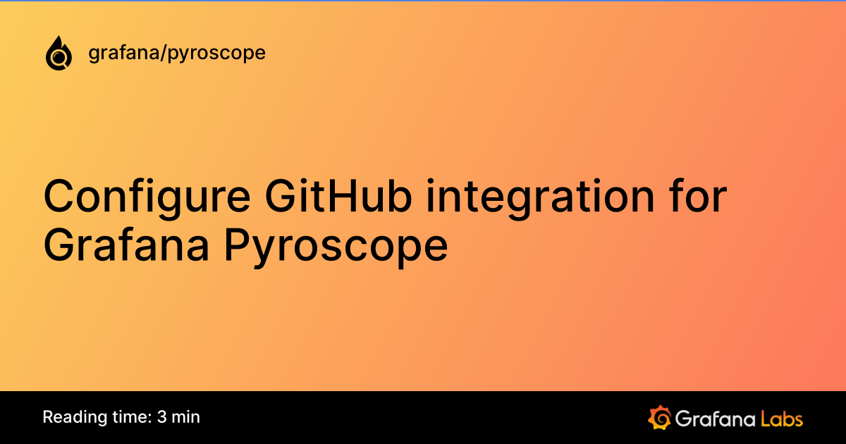 Configure GitHub integration for Grafana Pyroscope | Grafana Pyroscope documentation