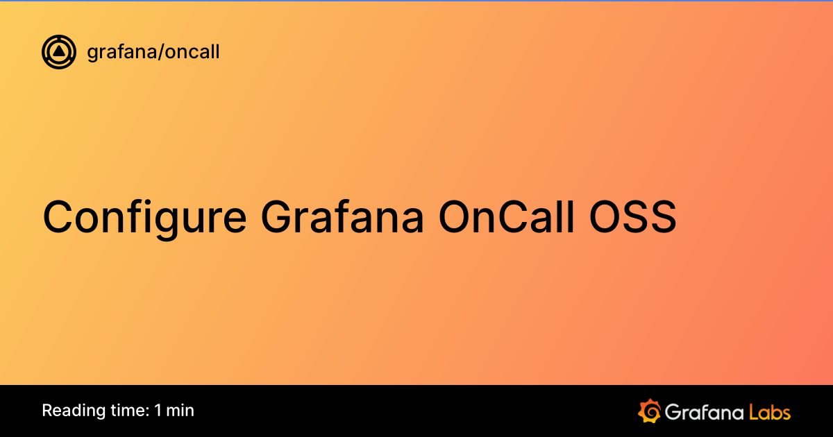 Configure Grafana OnCall OSS | Grafana OnCall documentation