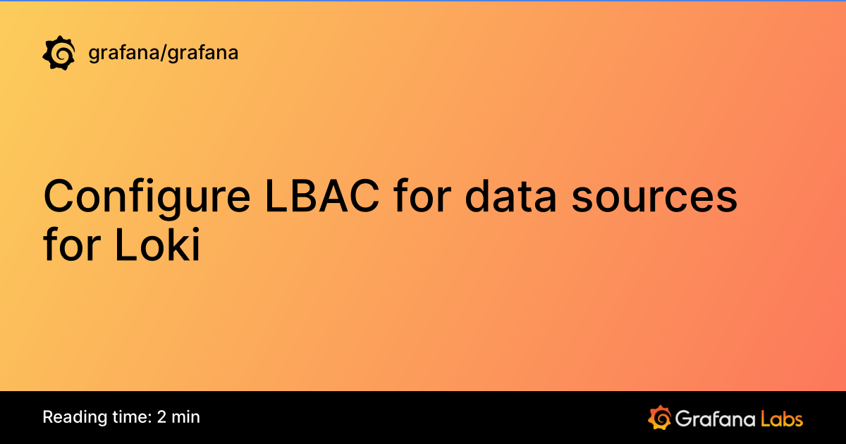 Configure LBAC for data sources for Loki | Grafana documentation