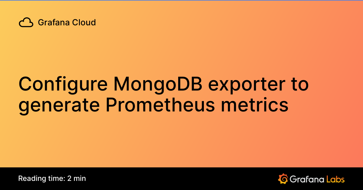 Configure Mongodb Exporter To Generate Prometheus Metrics Grafana