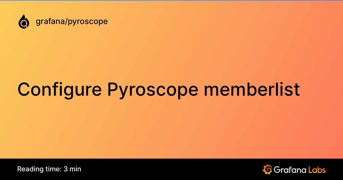 Configure Pyroscope memberlist | Grafana Pyroscope documentation