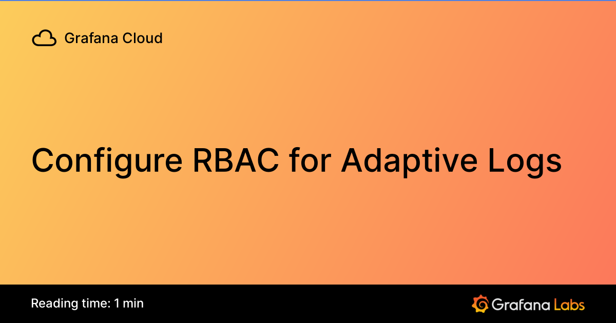 Configure RBAC for Adaptive Logs | Grafana Cloud documentation