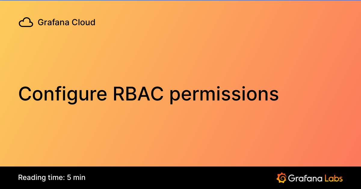 Configure RBAC permissions | Grafana Cloud documentation