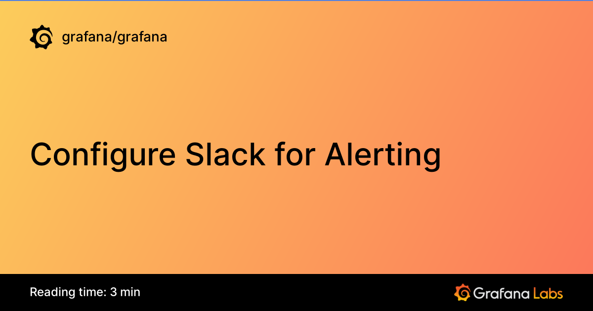 Configure Slack for Alerting | Grafana documentation